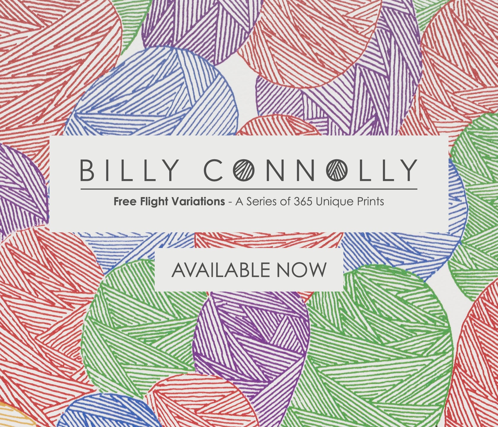 Billy Connolly launches 'Free Flight Variations', a limited edition series of 365 pieces, every ...
