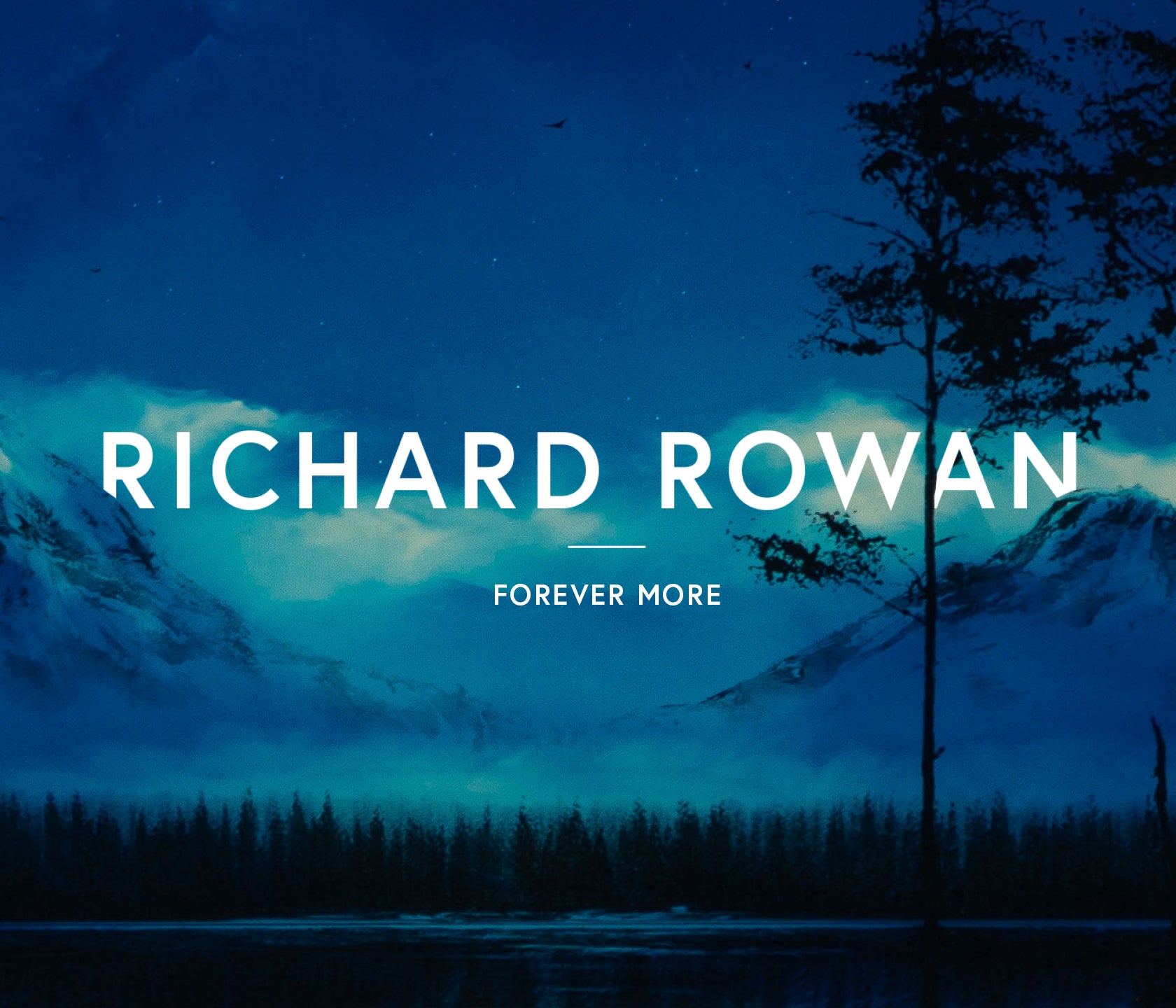 Richard Rowan | The Magnificent Beauty of Forever More